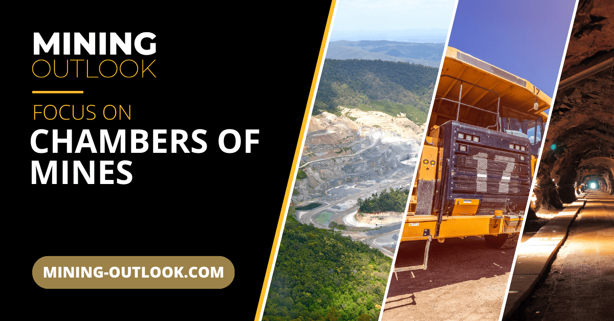 Chambers of Mines | Profiles & Features | Mining Outlook